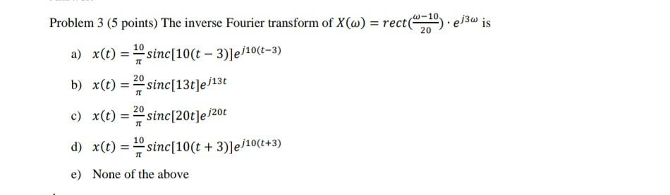 Solved Problem 3 (5 points) The inverse Fourier transform of | Chegg.com