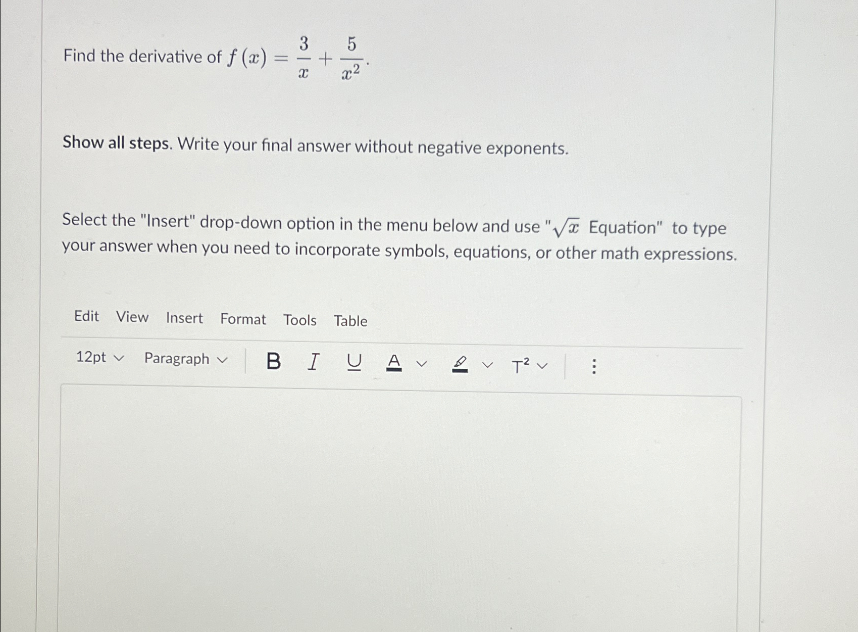 Solved Find the derivative of f(x)=3x+5x2.Show all steps. | Chegg.com