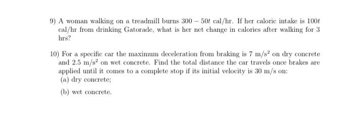 Solved 9) A woman walking on a treadmill burns | Chegg.com