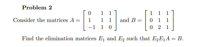 Solved Problem 2Consider the matrices A=[011111-110] ﻿and | Chegg.com