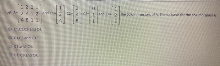 Solved 1 2 0 1 Let 2 4 1 2 and 1.2 4 8 11 4 C2- 4 31-18 and | Chegg.com