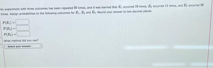 Solved in experiment with three outcomes has been repeated | Chegg.com