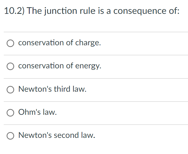 Solved 10.2) ﻿The junction rule is a consequence | Chegg.com