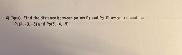 Solved 4) (3pts) Find the distance between points P1 and P2. | Chegg.com