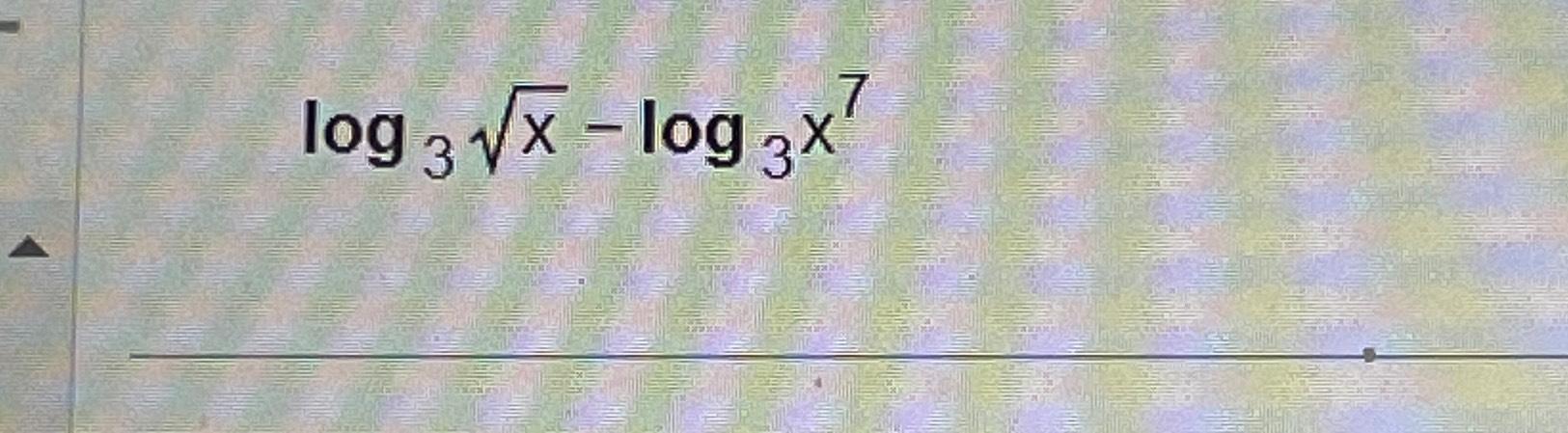 Solved log3x2-log3x7 | Chegg.com