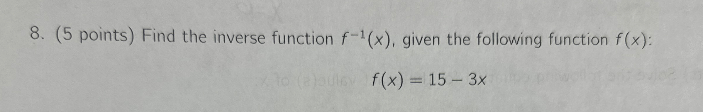 Solved (5 ﻿points) ﻿Find the inverse function f-1(x), ﻿given | Chegg.com