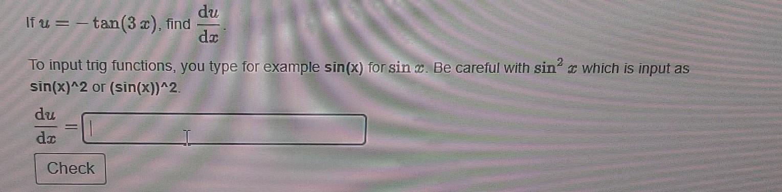 Solved If u=−tan(3x), find dxdu To input trig functions, you | Chegg.com