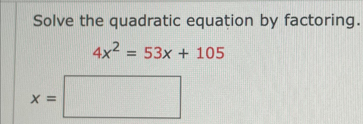 Solved Solve the quadratic equation by | Chegg.com