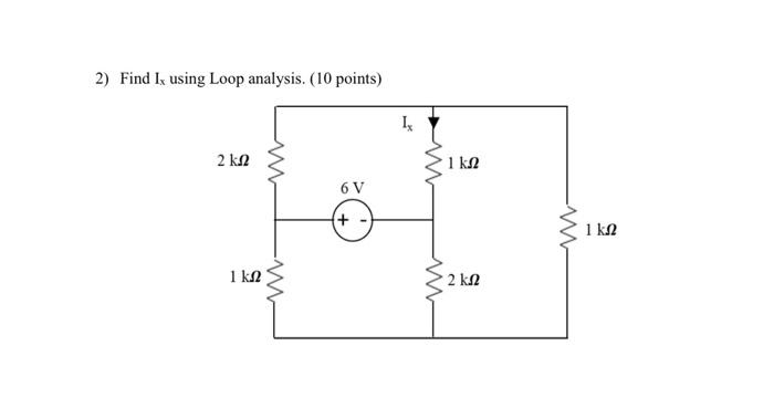 Solved 2) Find Ix using Loop analysis. (10 points) | Chegg.com