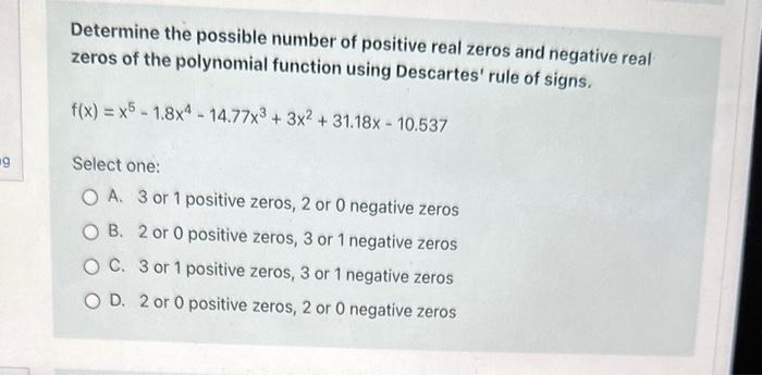 Solved Determine the possible number of positive real zeros | Chegg.com