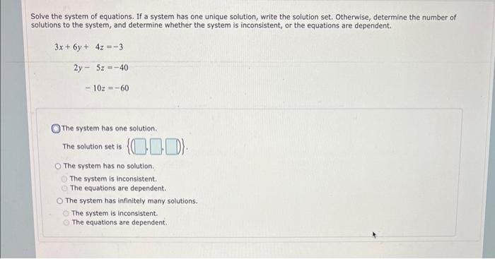 Solved Solve the system of equations. If a system has one | Chegg.com