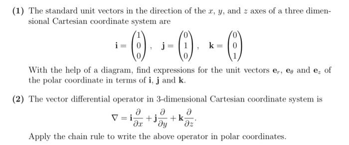 Solved (1) The standard unit vectors in the direction of the | Chegg.com