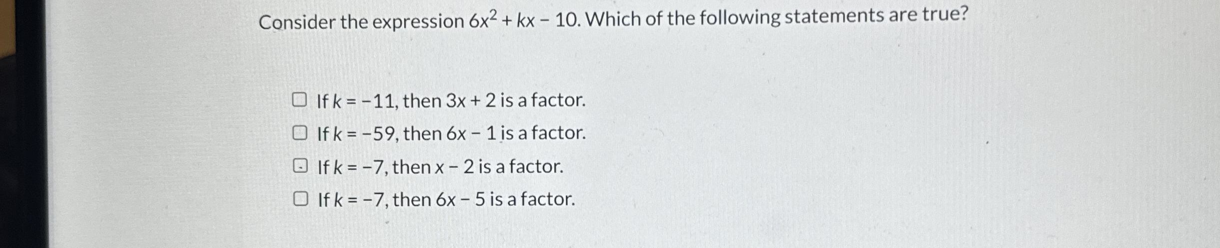 Consider the expression 6x2+kx-10. ﻿Which of the | Chegg.com