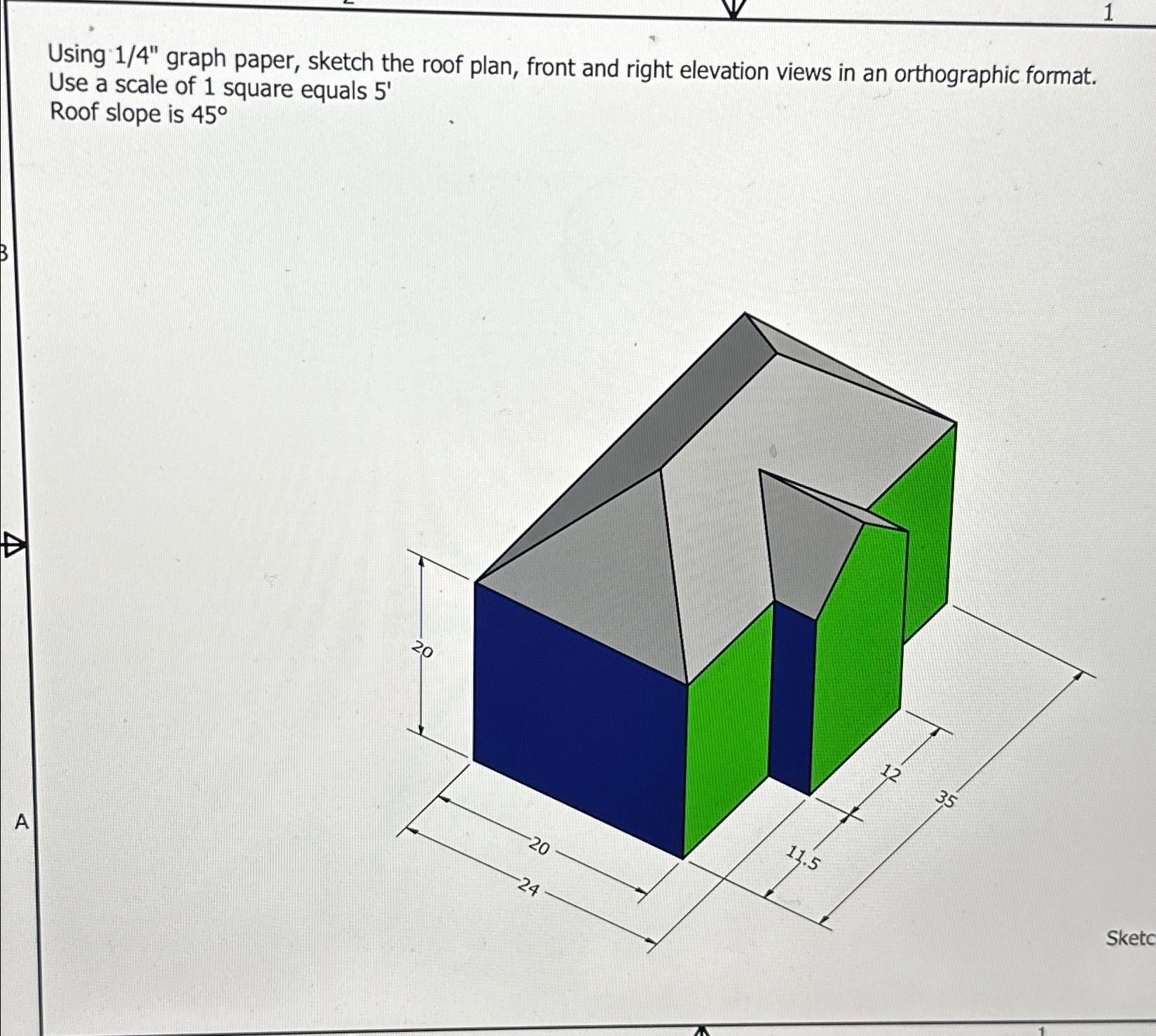 Solved Using 14'' ﻿graph paper, sketch the roof plan, front | Chegg.com