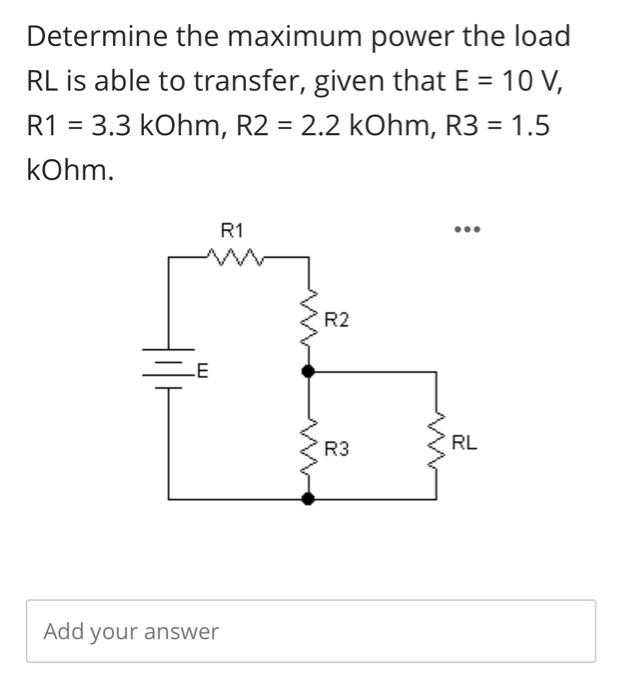 Solved Determine the maximum power the load RL is able to | Chegg.com