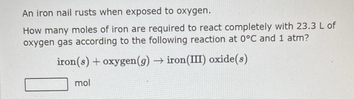 Solved An iron nail rusts when exposed to oxygen. How many | Chegg.com