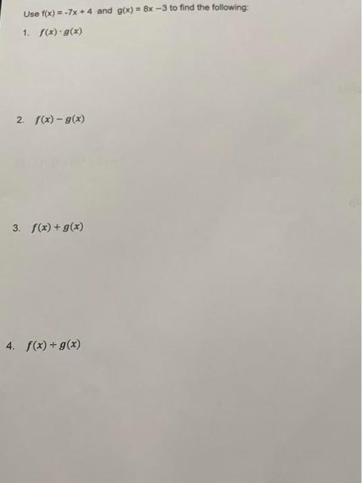 Solved Use f(x) = -7x + 4 and g(x) = 8x -3 to find the | Chegg.com