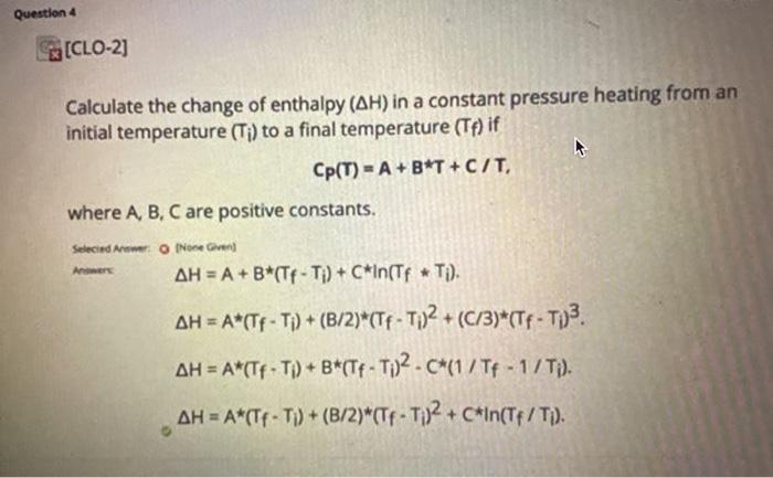 Solved Calculate the change of enthalpy (ΔH) in a constant | Chegg.com