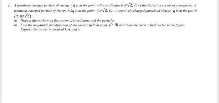 Solved 1. A positively charged particle of charge +q is at | Chegg.com