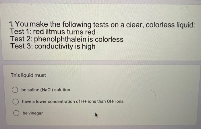 Solved 1. You make the following tests on a clear, colorless | Chegg.com