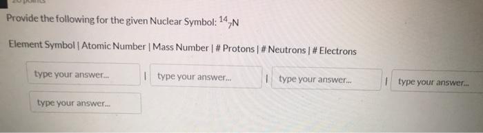 Solved Provide the following for the given Nuclear Symbol: | Chegg.com