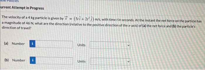 Solved The velocity of a 4 kg particle is given by | Chegg.com