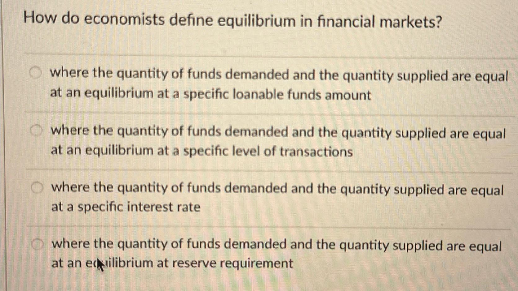 Solved How do economists define equilibrium in financial | Chegg.com
