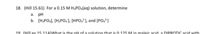 Solved 18. (Hill 15.61) For a 0.15 M H3PO4(aq) solution, | Chegg.com