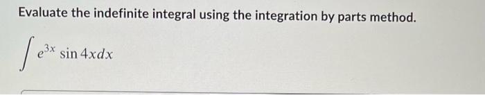 Solved Evaluate the indefinite integral using the | Chegg.com