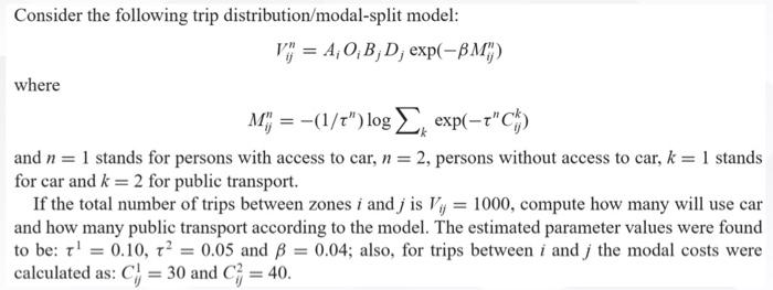 Solved Consider the following trip distribution/modal-split | Chegg.com