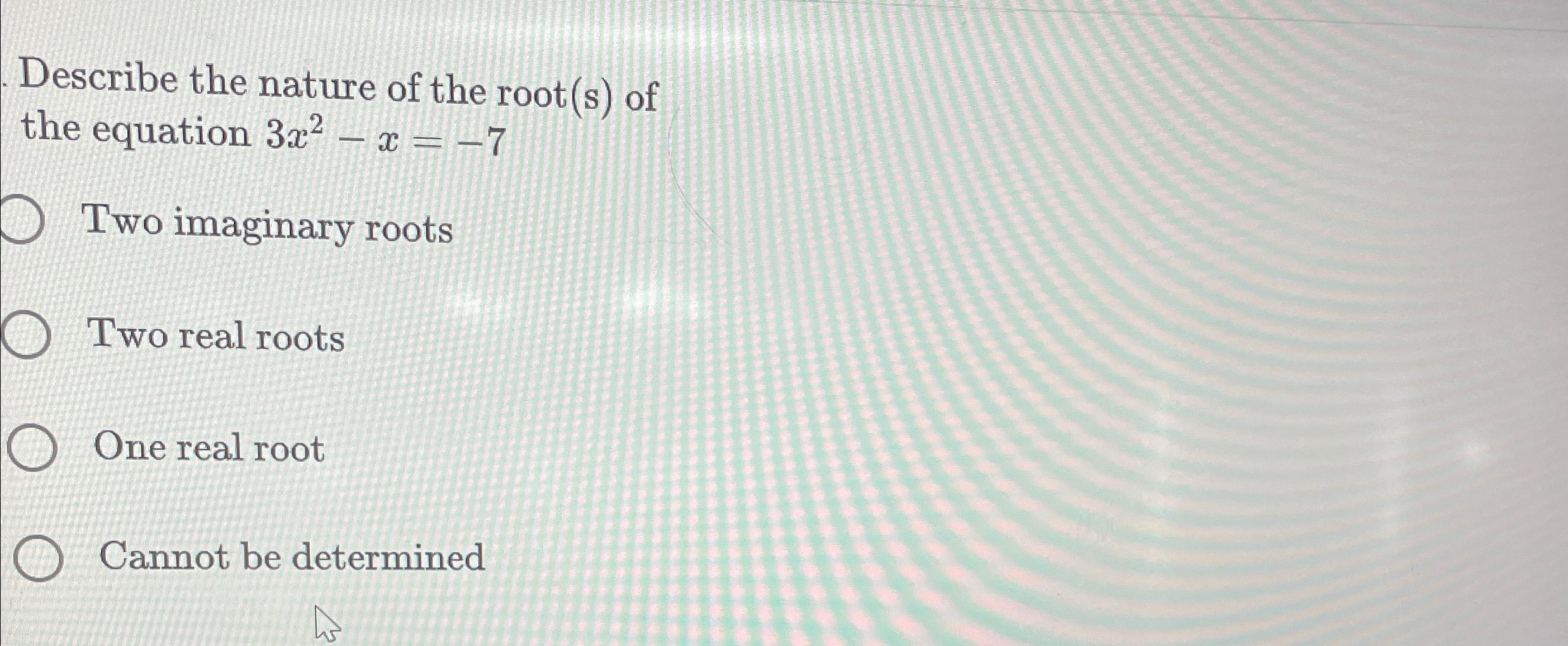 Solved Describe the nature of the root(s) ﻿of the equation | Chegg.com