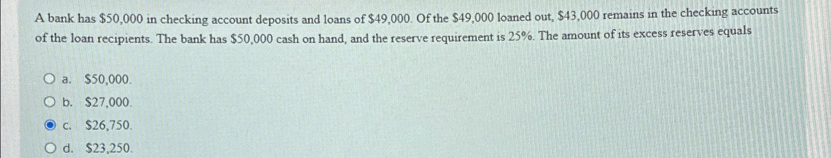 Solved A bank has $50,000 ﻿in checking account deposits and | Chegg.com