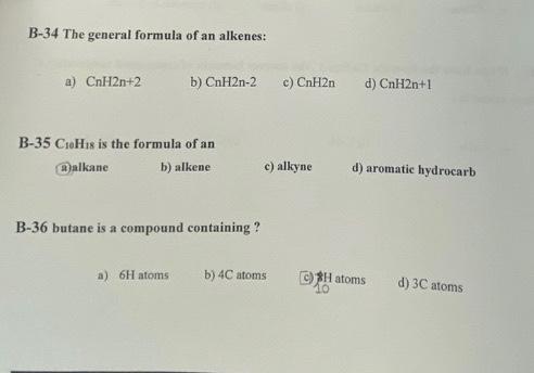 Solved B-34 The general formula of an alkenes: a) CnH2n+2 b) | Chegg.com