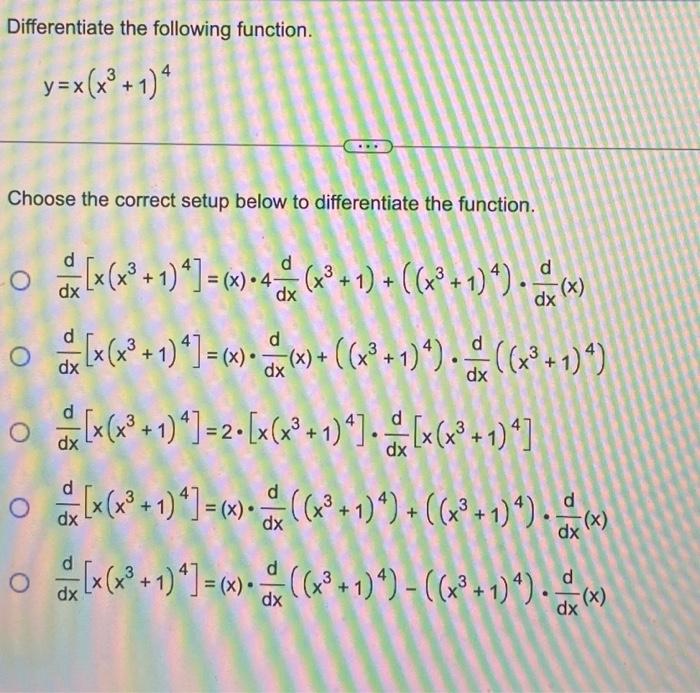 Solved Differentiate the following function. y=x (x³ +1) | Chegg.com