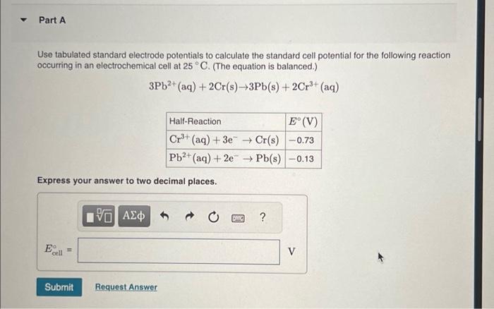 Solved Part A Use tabulated standard electrode potentials to | Chegg.com