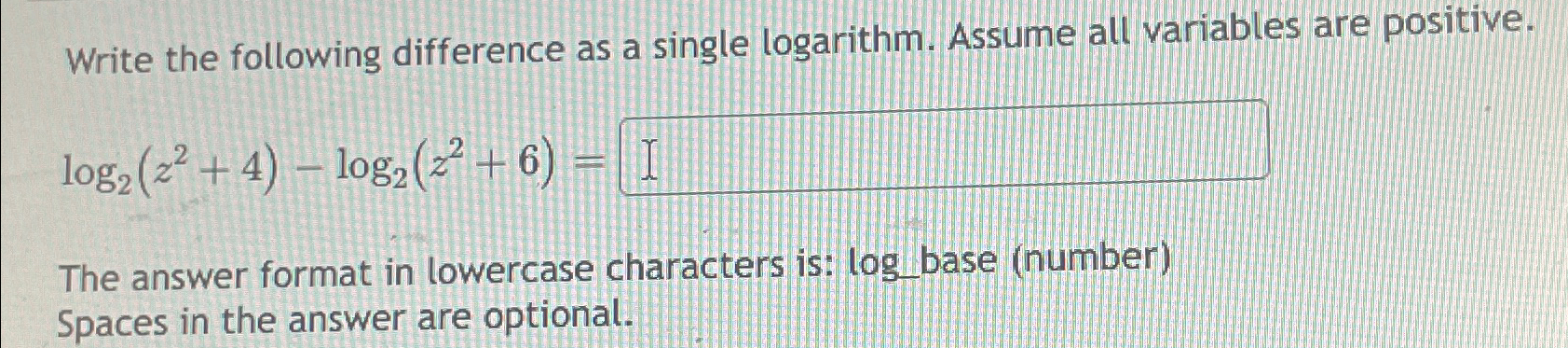 Solved Write the following difference as a single logarithm. | Chegg.com