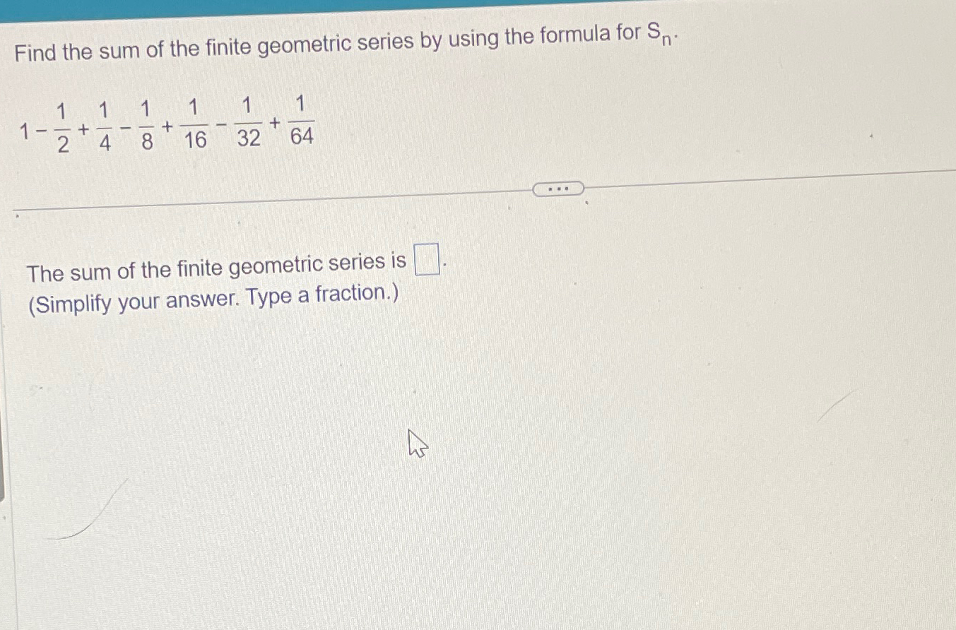 Solved Find the sum of the finite geometric series by using | Chegg.com