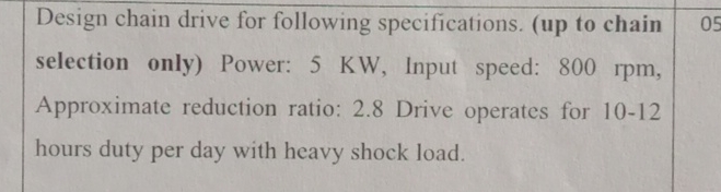 Solved Design chain drive for following specifications. (up | Chegg.com