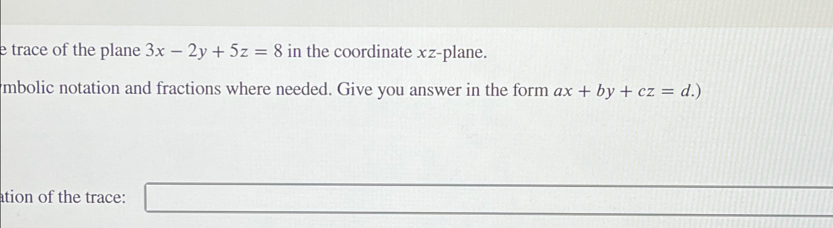 Solved trace of the plane 3x-2y+5z=8 ﻿in the coordinate | Chegg.com