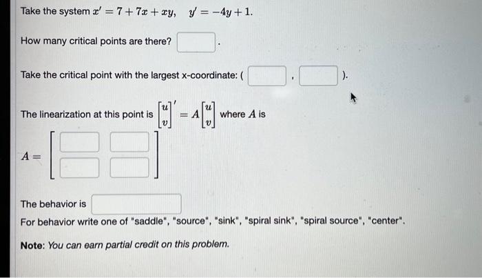 Solved Take the system x′=7+7x+xy,y′=−4y+1 How many critical | Chegg.com