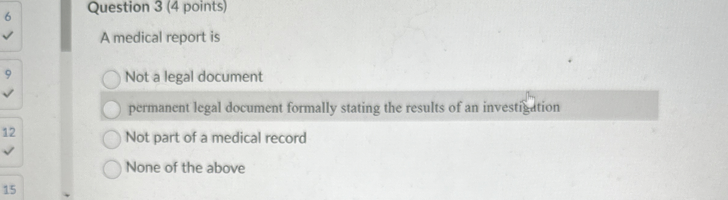 Solved Question 3 (4 ﻿points)A medical report isNot a legal | Chegg.com