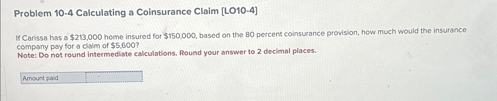 Solved Problem 10-4 ﻿Calculating a Coinsurance Claim | Chegg.com
