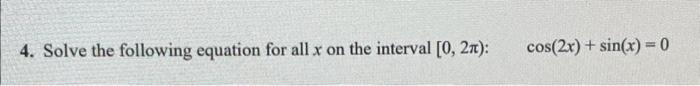 Solved cos(2x)+sin(x)=0 | Chegg.com