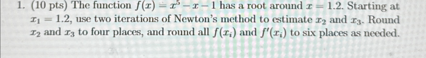 Solved (10 pts) The function f(x)=x^(5)-x-1 has a root | Chegg.com