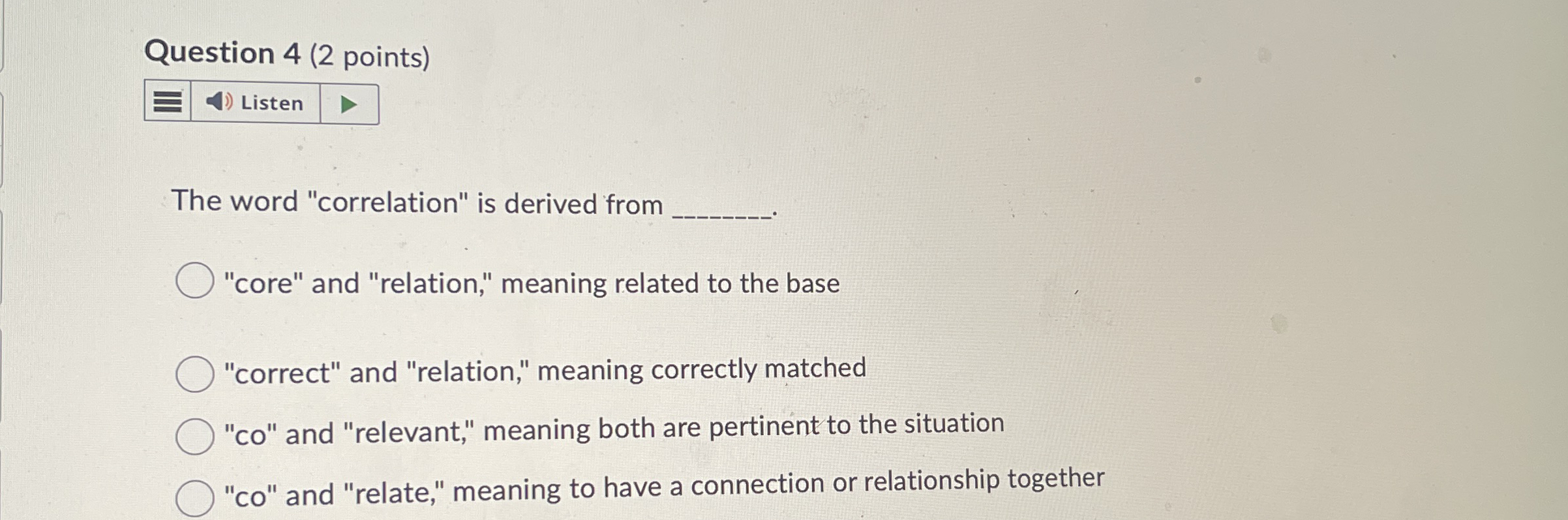 Solved Question 4 (2 ﻿points)The word "correlation" is | Chegg.com