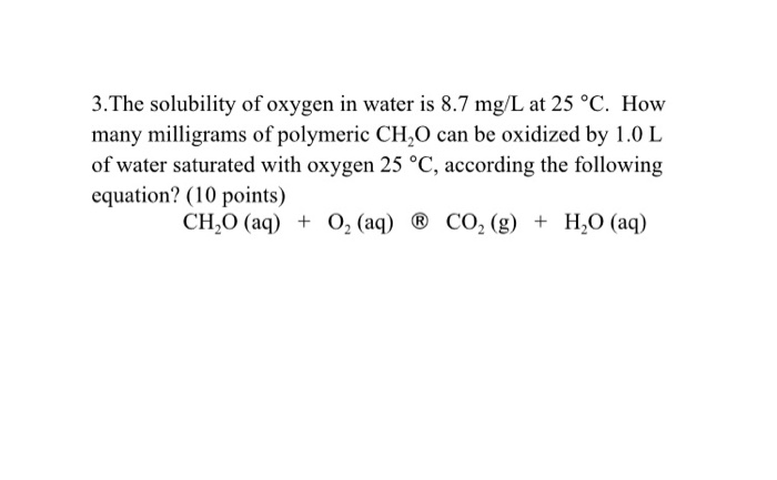 Solved 3.The solubility of oxygen in water is 8.7 mg/L at 25 | Chegg.com