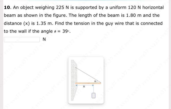 Solved 10. An object weighing 225 N is supported by a | Chegg.com