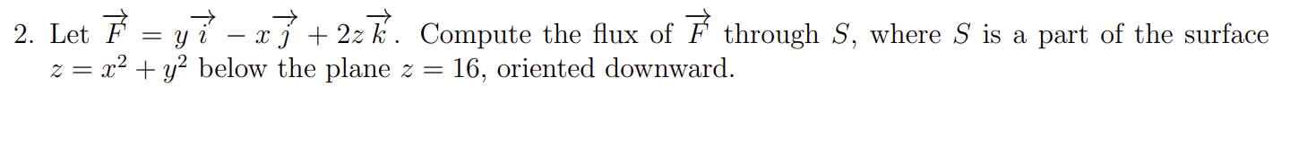 Solved Let vec(F)=yvec(i)-xvec(j)+2zvec(k). ﻿Compute the | Chegg.com