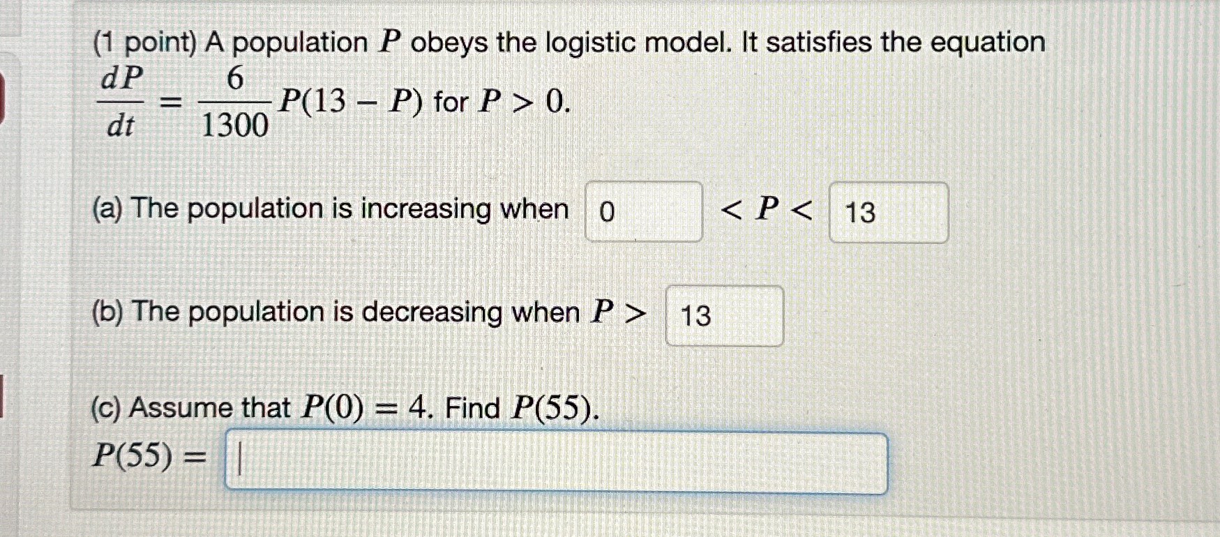 Solved (1 ﻿point) ﻿A population P ﻿obeys the logistic model. | Chegg.com