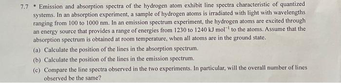 Solved 7.7 * Emission and absorption spectra of the hydrogen | Chegg.com